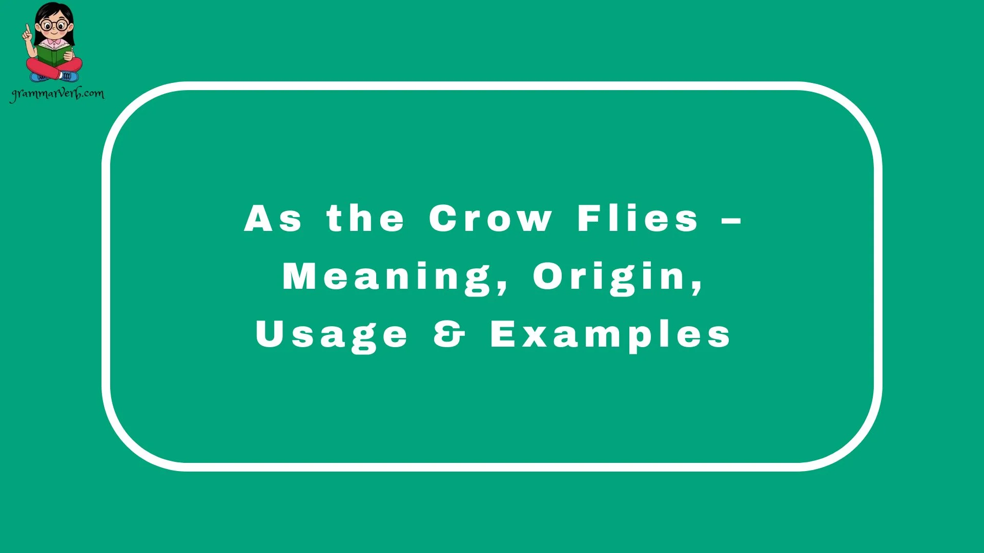 As the Crow Flies – Meaning, Origin, Usage & Examples