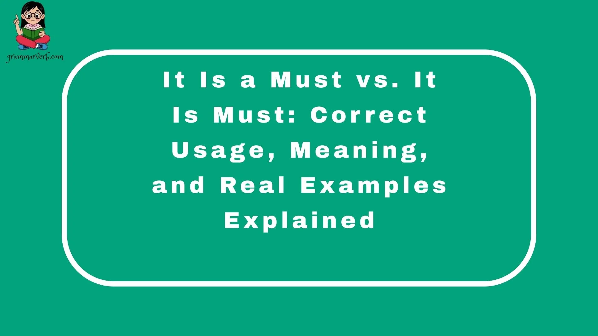 It Is a Must vs. It Is Must: Correct Usage, Meaning, and Real Examples ...