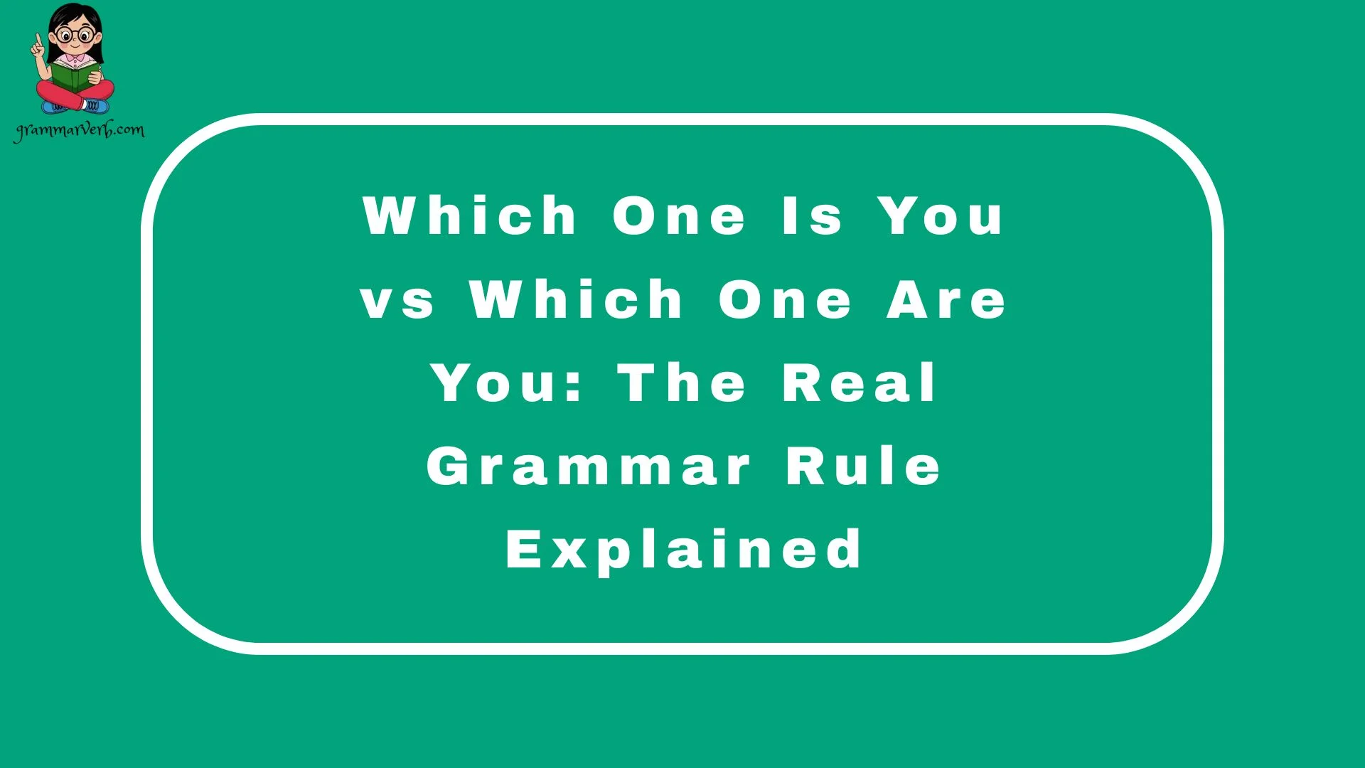 Which One Is You vs Which One Are You: The Real Grammar Rule Explained