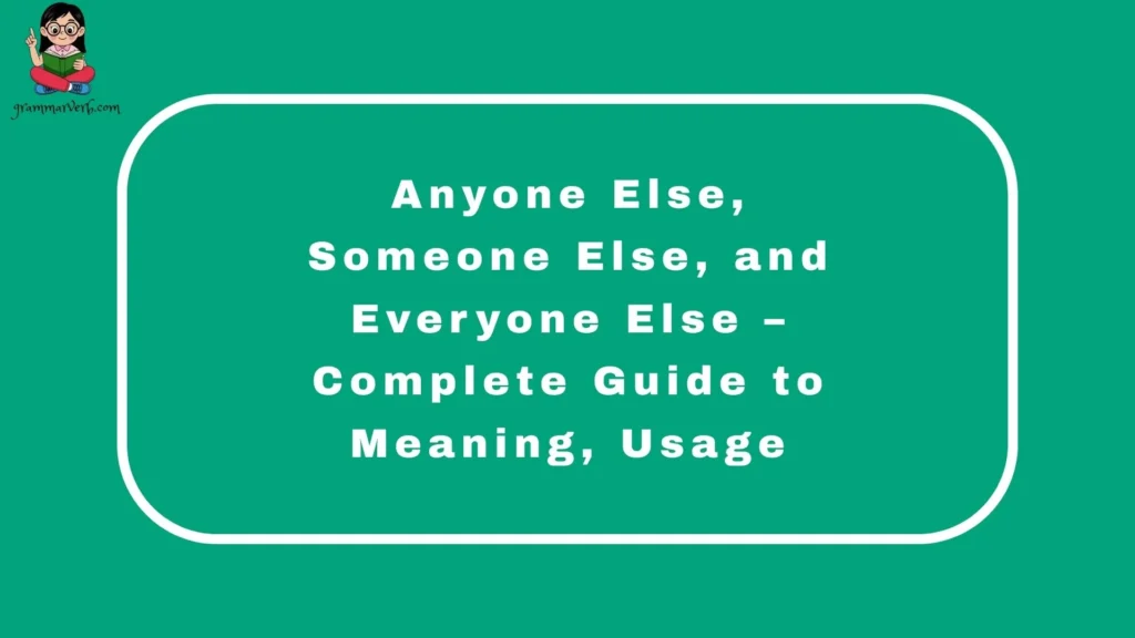 Anyone Else, Someone Else, and Everyone Else – Complete Guide to ...