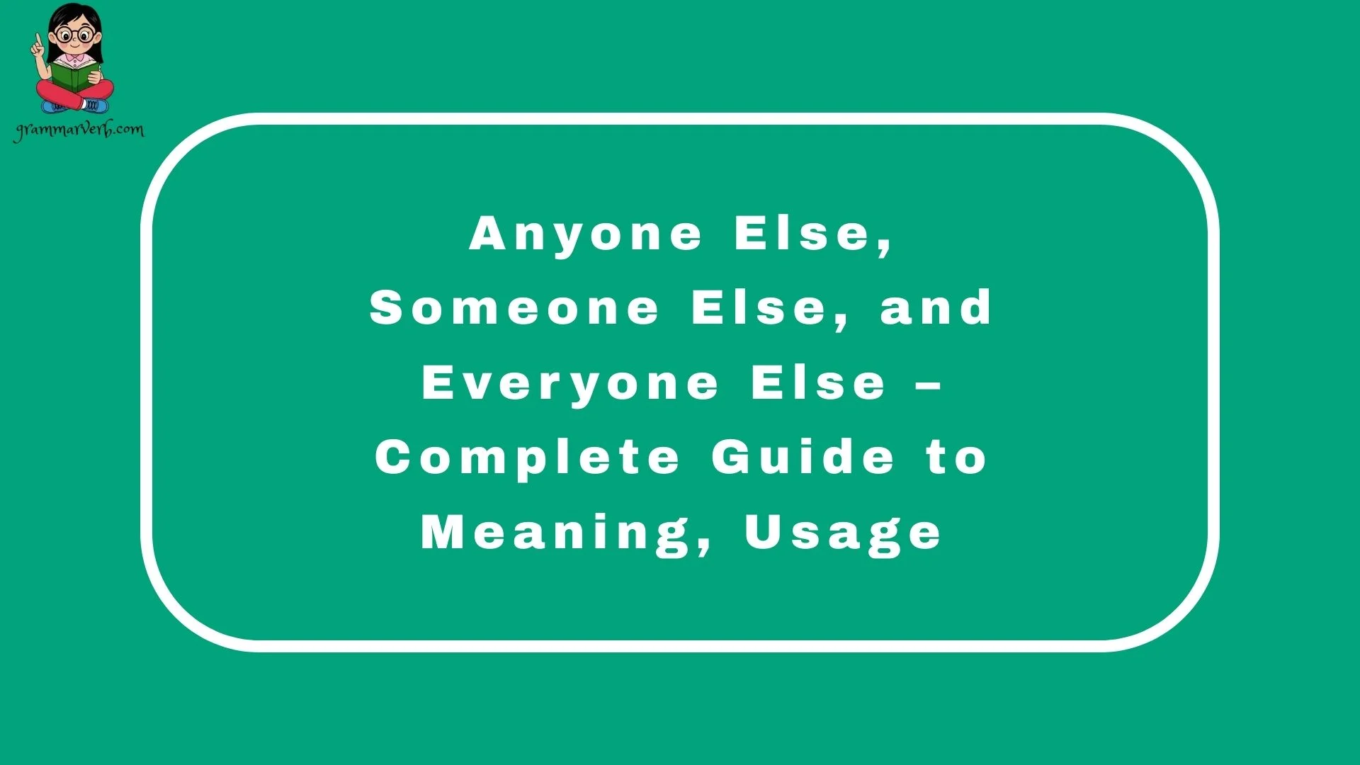 Anyone Else, Someone Else, and Everyone Else – Complete Guide to ...