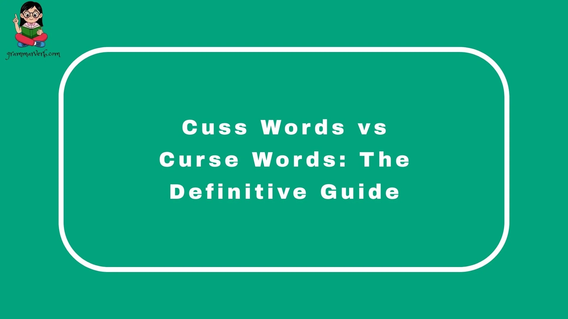 Cuss Words vs Curse Words: The Definitive Guide
