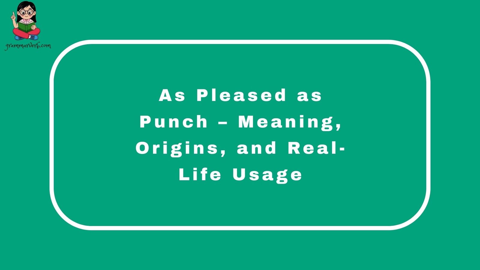 As Pleased as Punch – Meaning, Origins, and Real-Life Usage